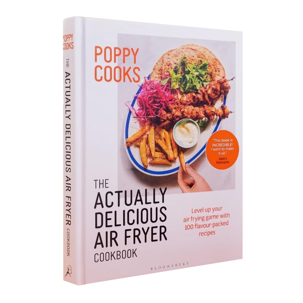 The Actually Delicious Air Fryer Cookbook by Poppy O'Toole | Spice Kitchen